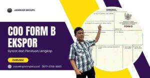 COO Form B Ekspor: Syarat dan Panduan Lengkap